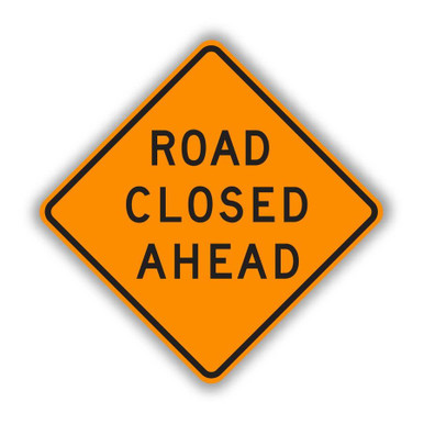 C19 (CA) ROAD/RAMP CLOSED AHEAD Sign - Temporary Traffic Control Signs ...