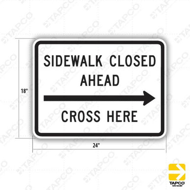 R9-11 SIDEWALK CLOSED AHEAD CROSS HERE (Right Arrow) Sign - Pedestrian ...