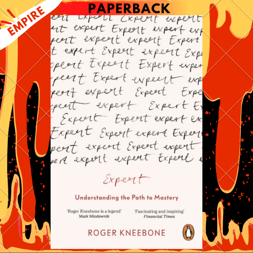 Expert : Understanding the Path to Mastery by Roger Kneebone