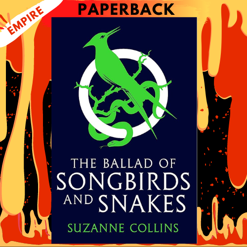 The Ballad of Songbirds and Snakes by Suzanne Collins