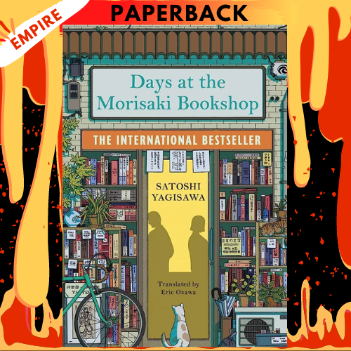 Days at the Morisaki Bookshop: A Novel by Satoshi Yagisawa, Eric Ozawa ...