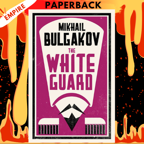 The White Guard: New Translation by Mikhail Bulgakov