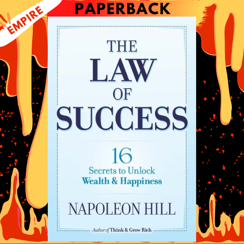 The Law of Success: The Master Wealth-Builder's Complete and Original ...