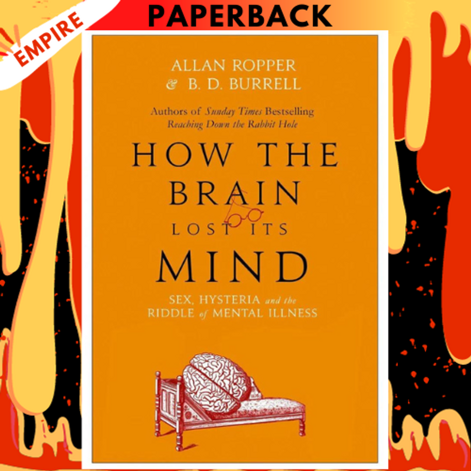 How The Brain Lost Its Mind Sex Hysteria And The Riddle Of Mental Illness By Allan H Ropper