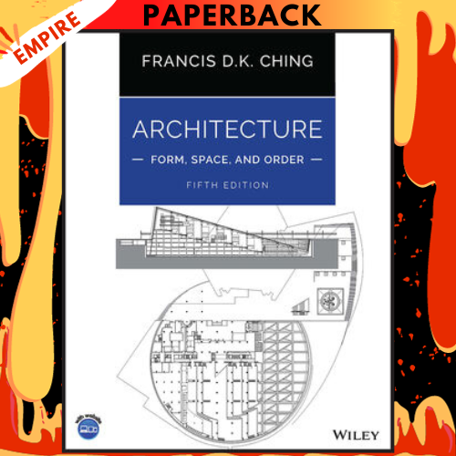 Architecture: Form, Space, and Order / Edition 5 by Francis D. K. Ching