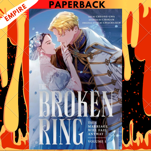The Broken Ring, Volume 1: This Marriage Will Fail Anyway by CHACHA KIM ...