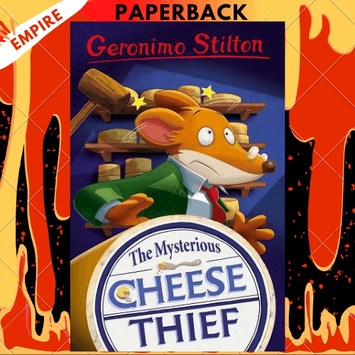 Geronimo Stilton: The Mysterious Cheese Thief by Geronimo Stilton