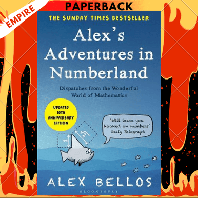 Alex's Adventures in Numberland: Tenth Anniversary Edition by Alex Bellos