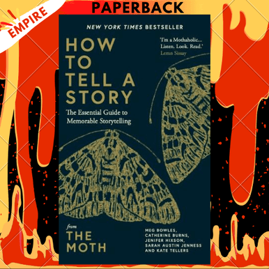 How to Tell a Story: The Essential Guide to Memorable Storytelling from ...