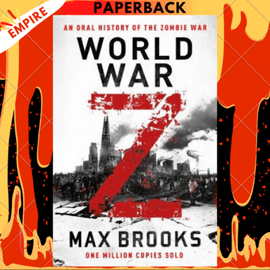 World War Z: An Oral History of the Zombie War by Max Brooks
