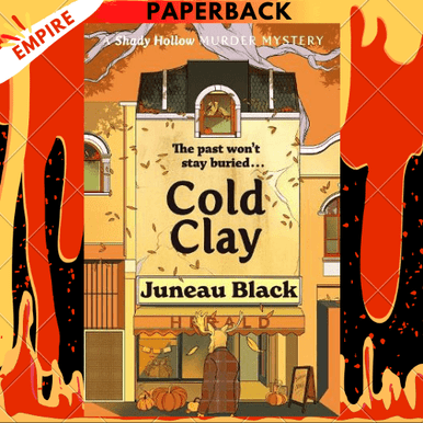 Cold Clay (A Shady Hollow Mystery #2) by Juneau Black