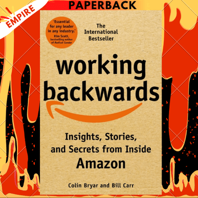 Working Backwards: Insights, Stories, and Secrets from Inside Amazon by ...