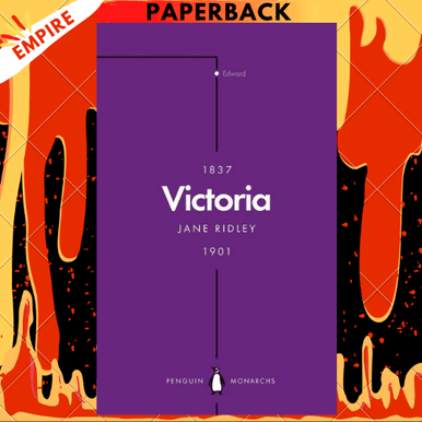 Victoria (Penguin Monarchs): Queen, Matriarch, Empress by Jane Ridley