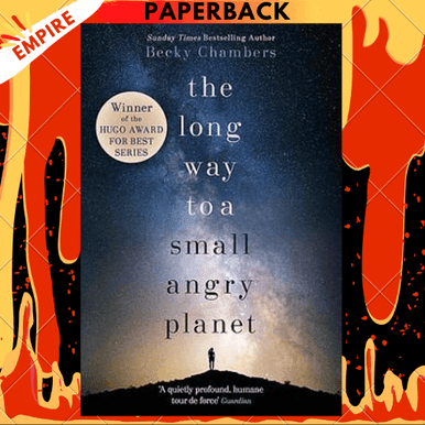 The Long Way to a Small, Angry Planet: Wayfarers 1 by Becky Chambers