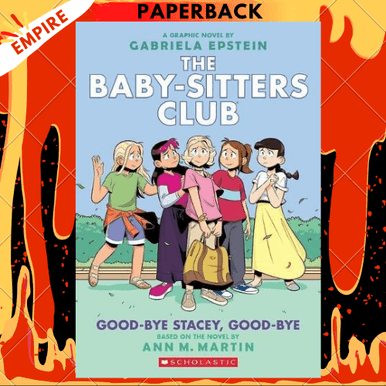 Good-bye Stacey, Good-bye: A Graphic Novel (The Baby-sitters Club ...
