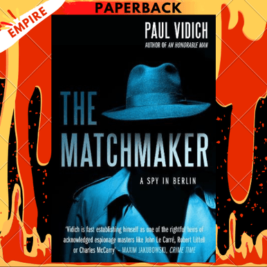 The Matchmaker: A Spy in Berlin by Paul Vidich