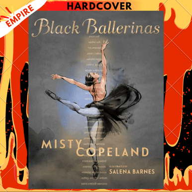 Black Ballerinas : My Journey to Our Legacy by Misty Copeland