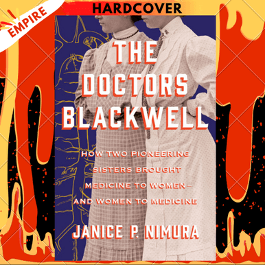 The Doctors Blackwell - How Two Pioneering Sisters Brought Medicine to ...