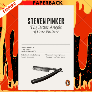 The Better Angels of Our Nature : A History of Violence and Humanity by ...