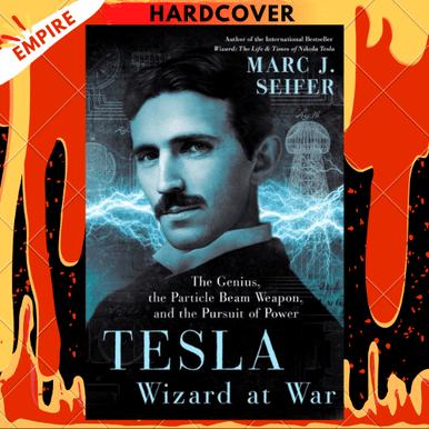Tesla: Wizard At War : The Genius, the Particle Beam Weapon, and the ...