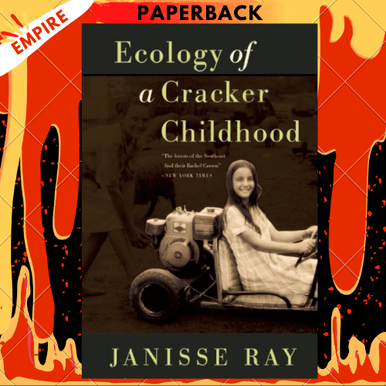 Ecology of a Cracker Childhood : 15th Anniversary Edition by Janisse Ray