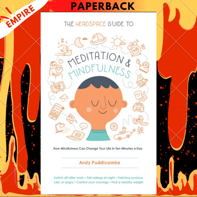 The Headspace Guide to Meditation and Mindfulness : How Mindfulness Can ...