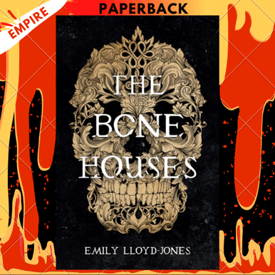 The Bone Houses by Emily Lloyd-Jones