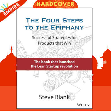 The Four Steps to the Epiphany : Successful Strategies for Products ...