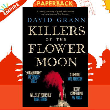 Killers of the Flower Moon: Oil, Money, Murder and the Birth of the FBI ...