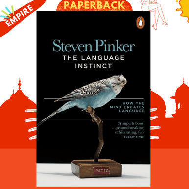 The Language Instinct : How the Mind Creates Language by Steven Pinker