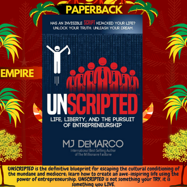 Unscripted : Life, Liberty, and the Pursuit of Entrepreneurship by Mj DeMarco