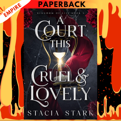 A Court This Cruel and Lovely (Kingdom of Lies, #1) by Stacia Stark
