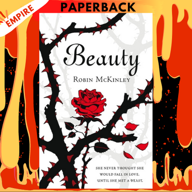 Beauty: A Retelling of the Story of Beauty and the Beast by Robin McKinley