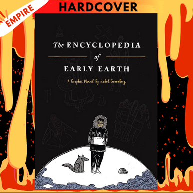 The Encyclopedia of Early Earth by Isabel Greenberg