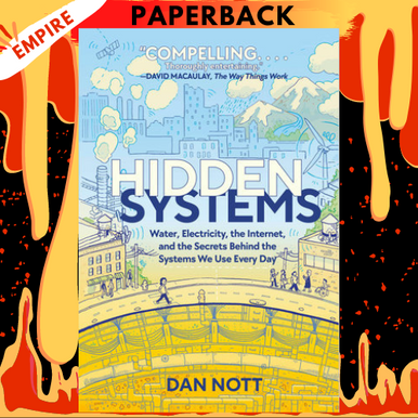 Hidden Systems: Water, Electricity, the Internet, and the Secrets ...