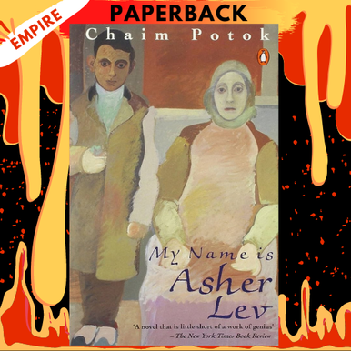 My Name Is Asher Lev by Chaim Potok