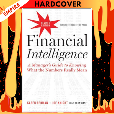 Financial Intelligence, Revised Edition: A Manager's Guide to Knowing ...