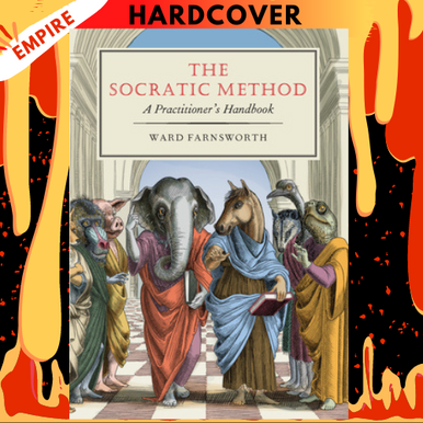 The Socratic Method: A Practitioner's Handbook by Ward Farnsworth
