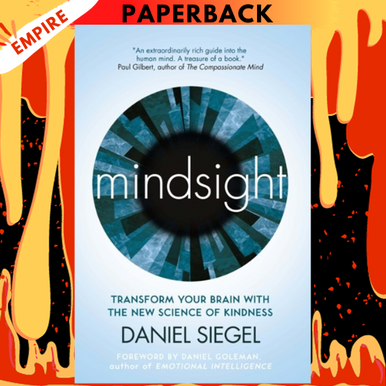 Mindsight: The New Science of Personal Transformation by Daniel J. Siegel