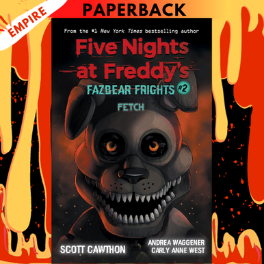 Fetch (Five Nights at Freddy's: Fazbear Frights #2) by Scott Cawthon ...