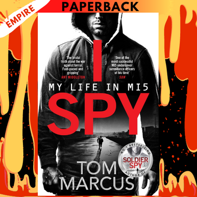 I Spy: My Life in MI5 by Tom Marcus