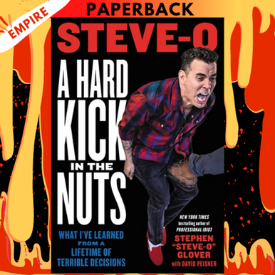 A Hard Kick in the Nuts: What I've Learned from a Lifetime of Terrible ...
