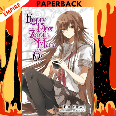 The Empty Box and Zeroth Maria, Vol. 6 (light novel) by Eiji Mikage, Tetsuo (Artist)