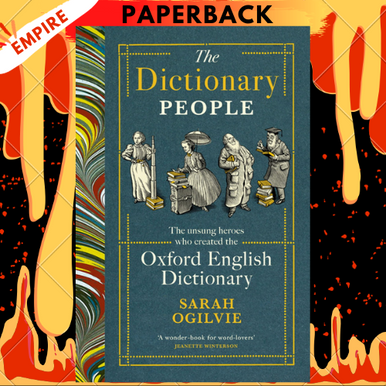 The Dictionary People: The Unsung Heroes Who Created the Oxford English ...