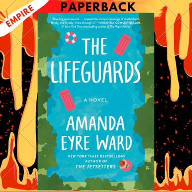 The Lifeguards by Amanda Eyre Ward