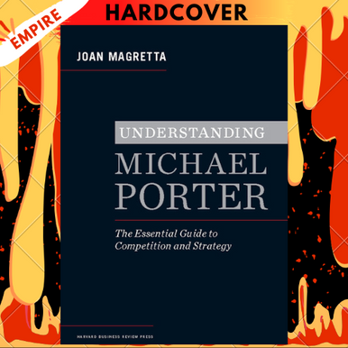 Understanding Michael Porter: The Essential Guide to Competition and ...