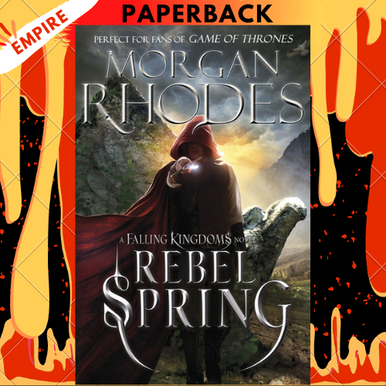 Rebel Spring (Falling Kingdoms Series #2) by Morgan Rhodes