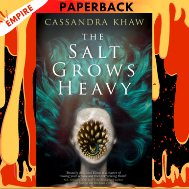 The Salt Grows Heavy by Cassandra Khaw