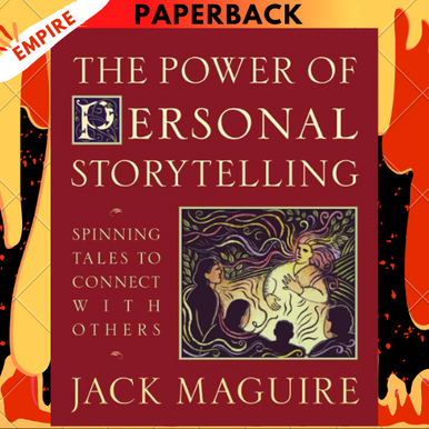 The Power of Personal Storytelling: Spinning Tales to Connect with ...