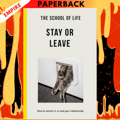 Stay or Leave: How To Remain In, Or End, Your Relationship by The ...